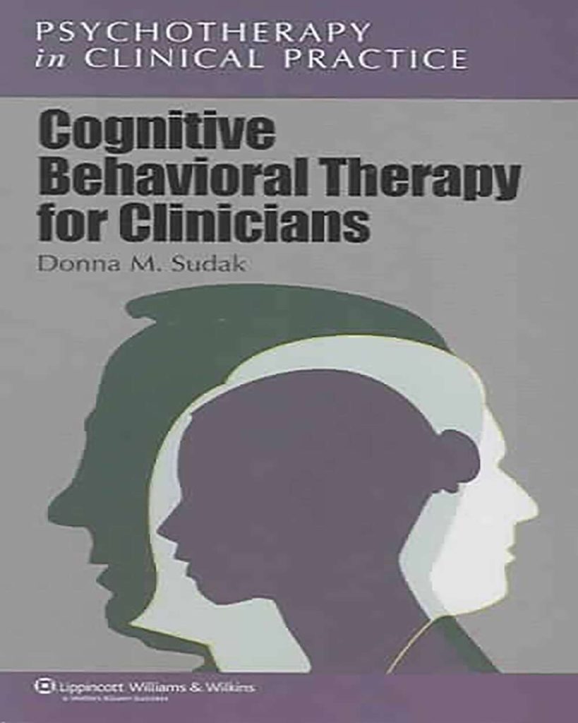 Cognitive Behavioral Therapy for Clinicians (Psychotherapy in Clinical ...